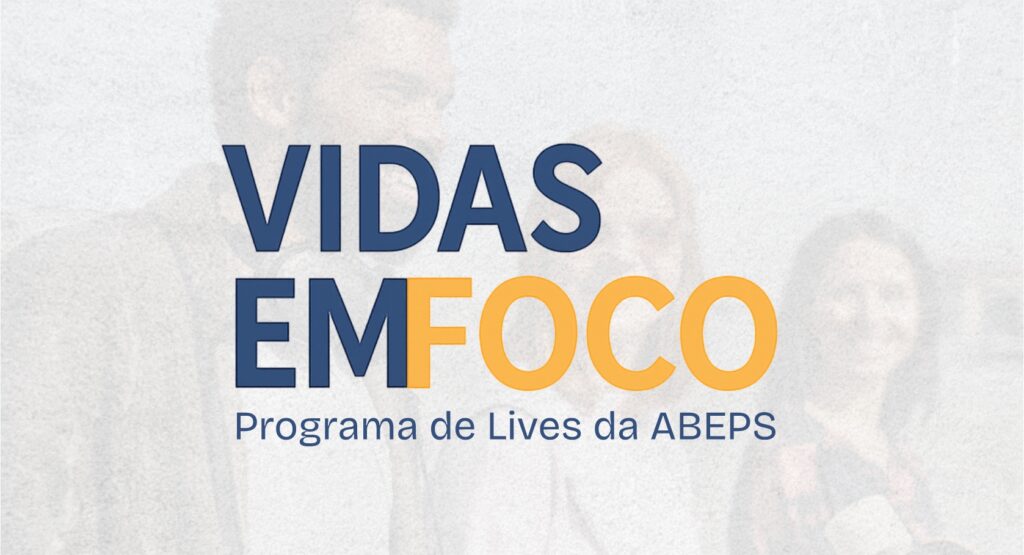 Próxima edição do programa Vidas em Foco, no Youtube da ABEPS, será no ...